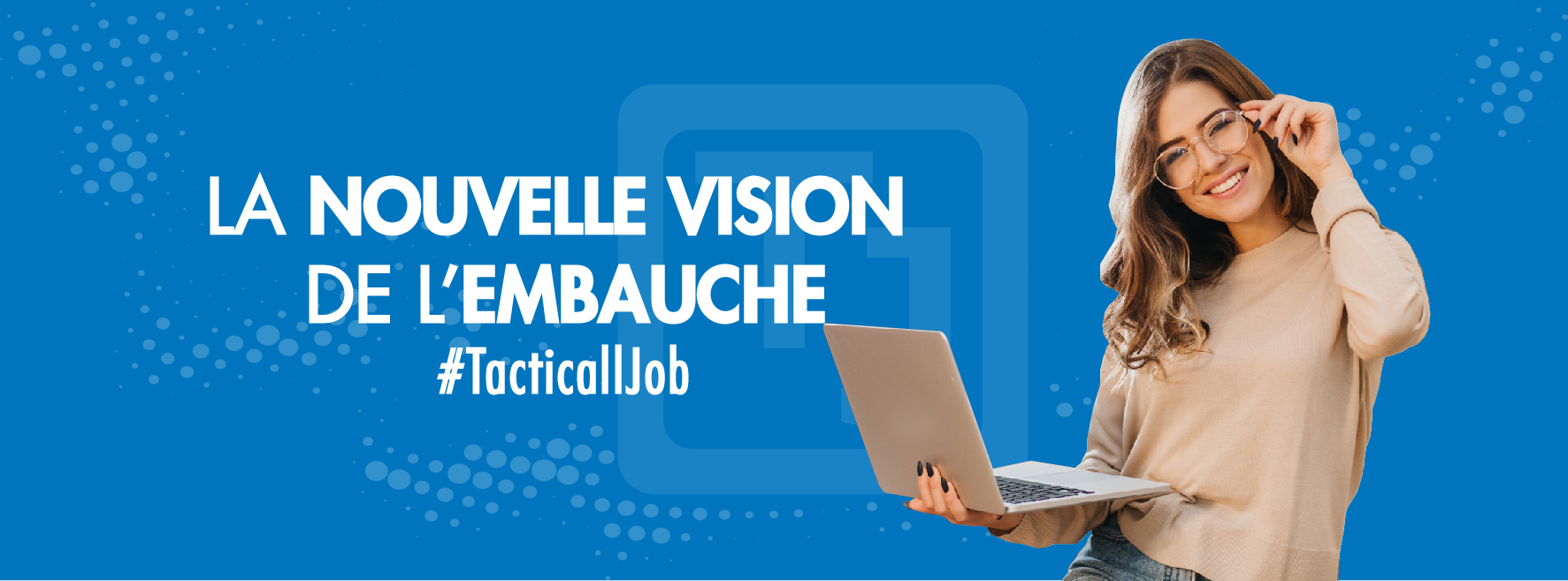 Début de l'aventure Tacticall Job, la nouvelle vision de l'embauche